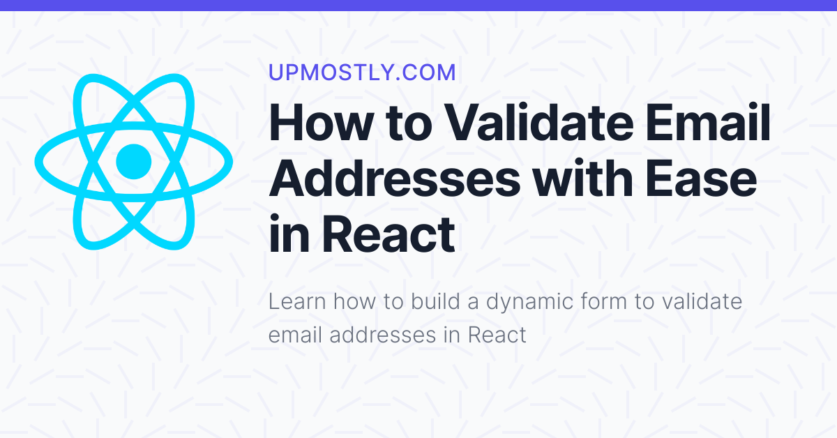 Simplifying Email Validation In React A Comprehensive Guide